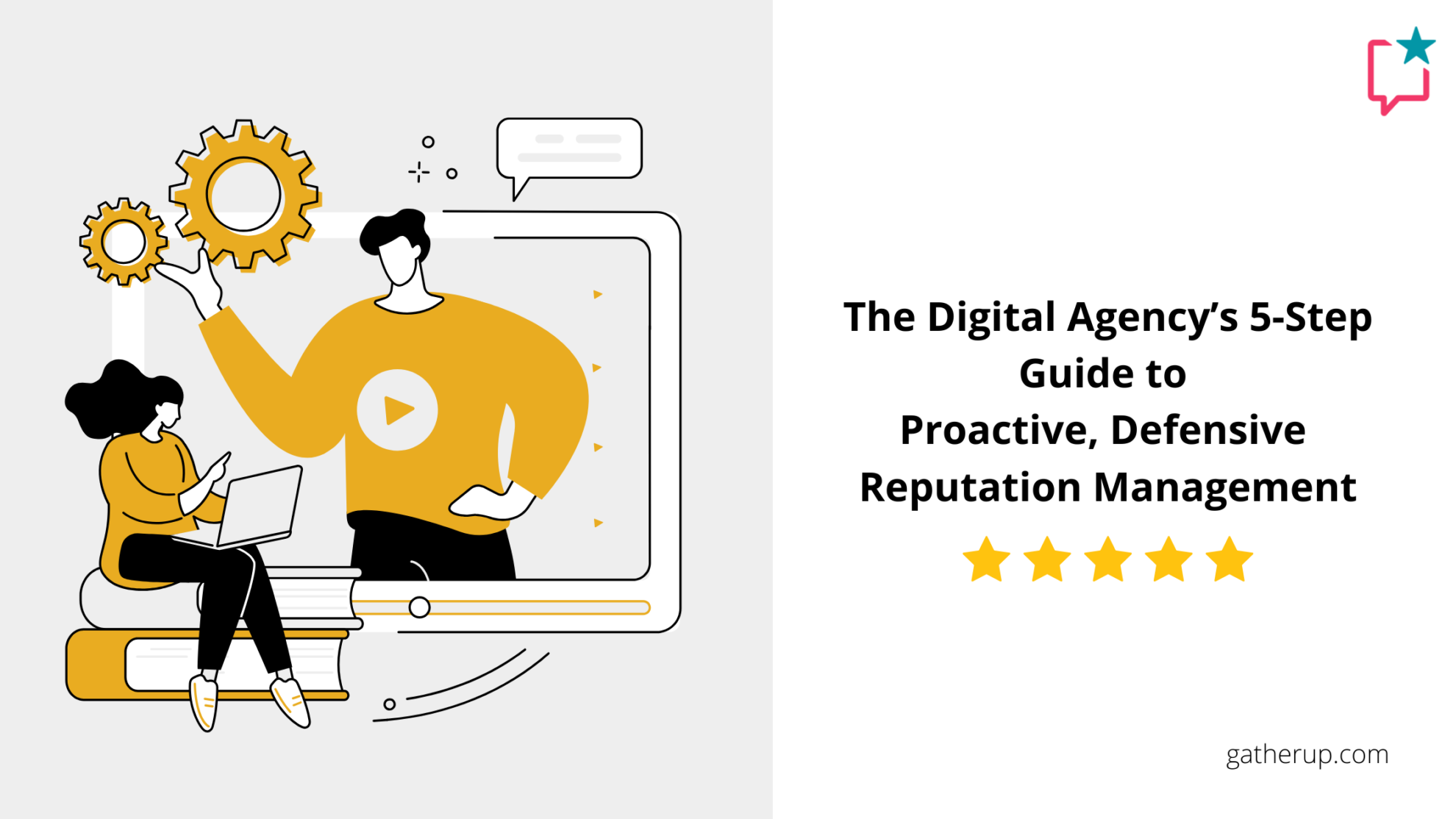 Digital Agency’s 5-Step Guide to Proactive Reputation Management